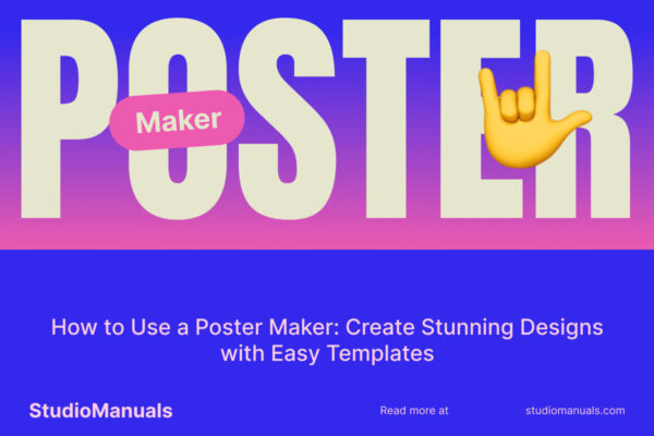 How to Use a Poster Maker: Create Stunning Designs with Easy Templates